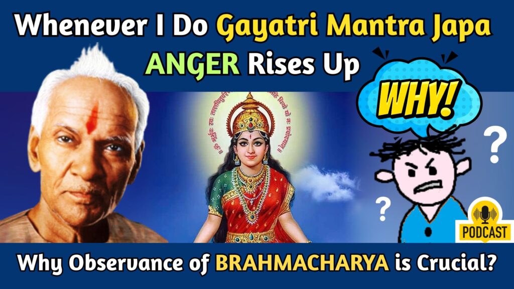Anger Seizes Me Whenever I Chant the Gayatri Mantra. Why? Is there a ...